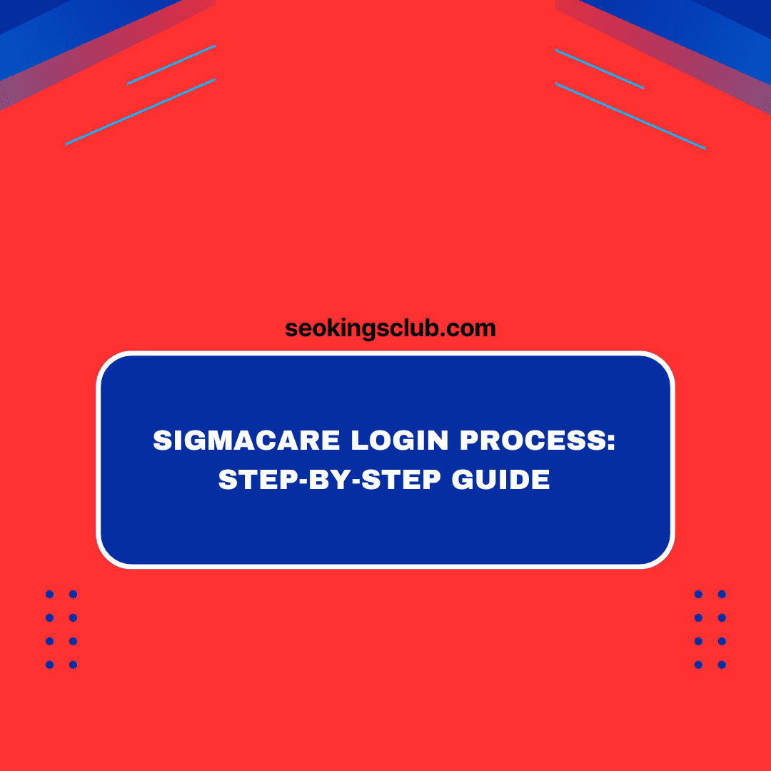 SigmaCare Login Care: A Complete Guide for Seamless Access and Support ...